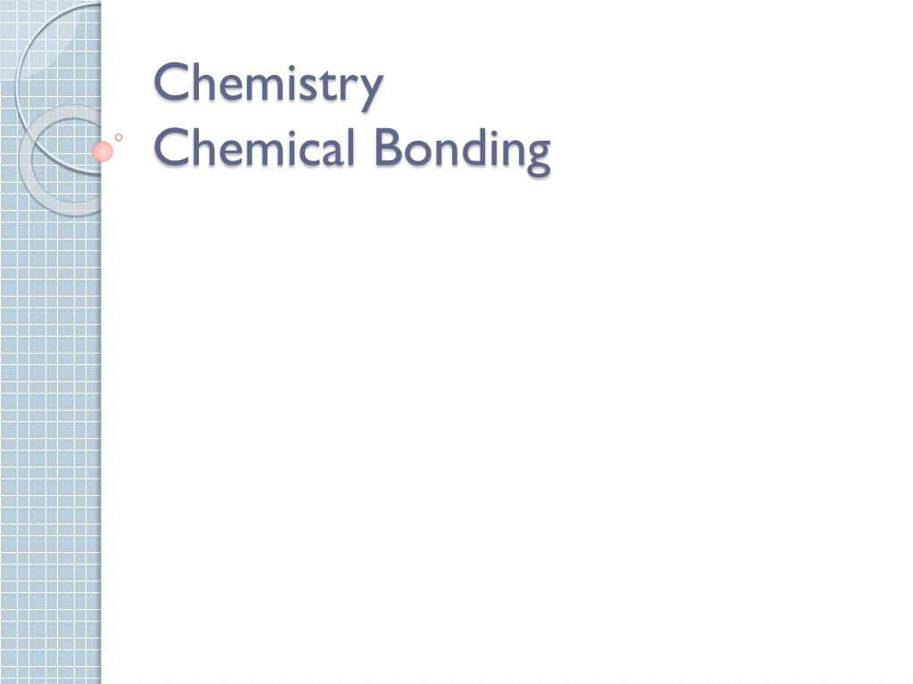 PPT - Chemistry Chemical Bonding PowerPoint Presentation, free download ...