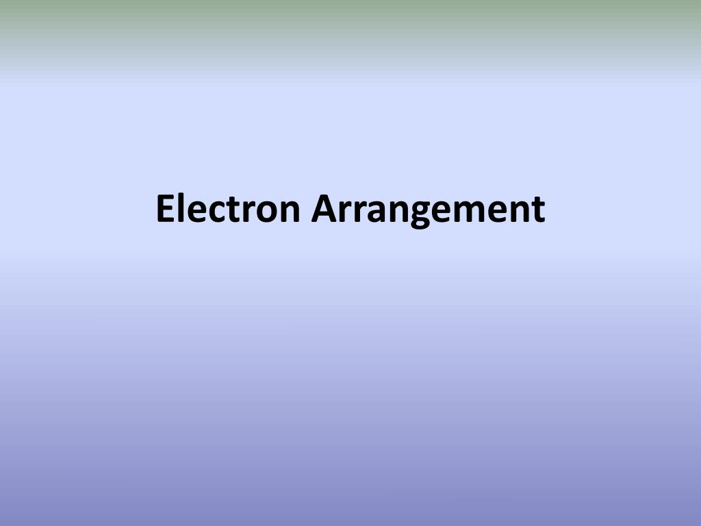 PPT - Electron Arrangement PowerPoint Presentation, free download - ID ...