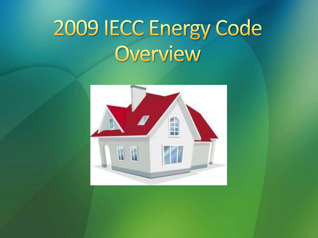 PPT - 2009 IECC Energy Code Overview PowerPoint Presentation, free ...