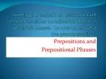 PPT - Prepositions and Prepositional Phrases PowerPoint Presentation, free download - ID:9299315