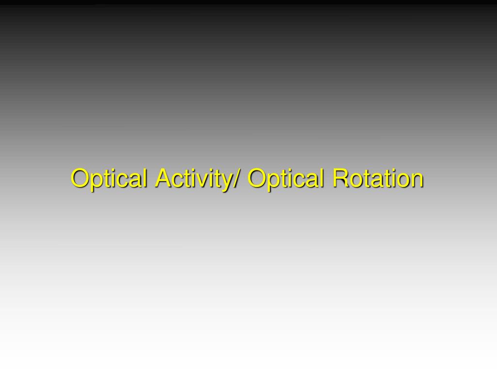 PPT - Optical Activity/ Optical Rotation PowerPoint Presentation, free ...