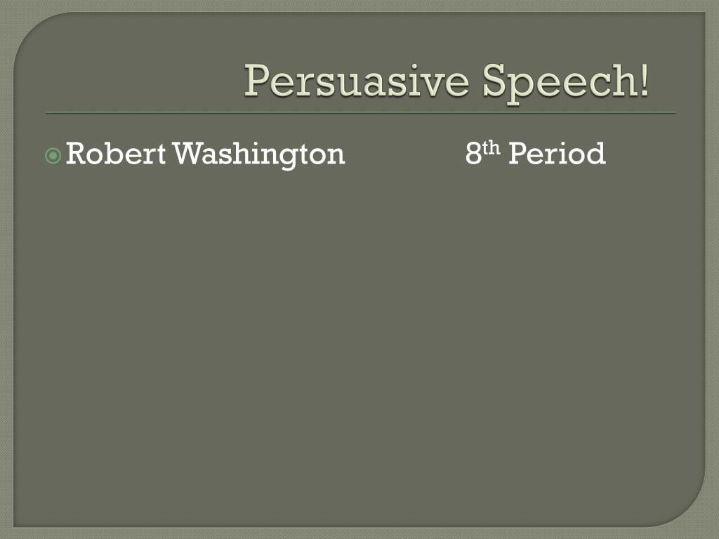 PPT - Persuasive Speech! PowerPoint Presentation, free download - ID ...