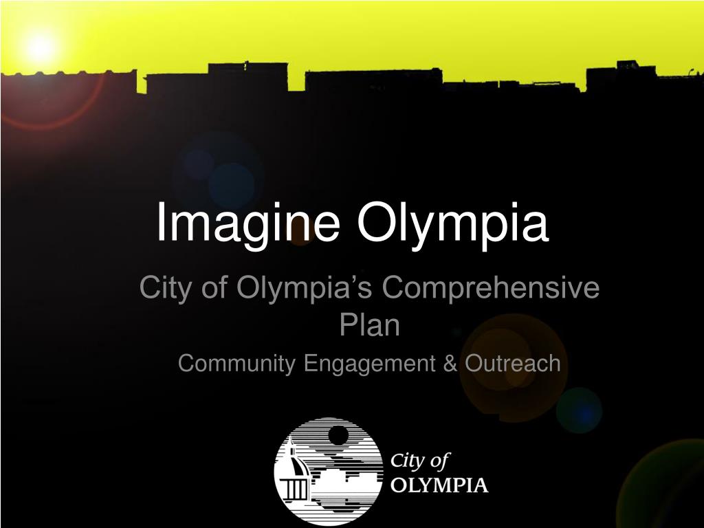 PPT - Engaging the Olympia Community: A Comprehensive Plan for ...