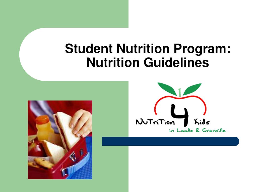 PPT - Student Nutrition Program: Nutrition Guidelines PowerPoint ...