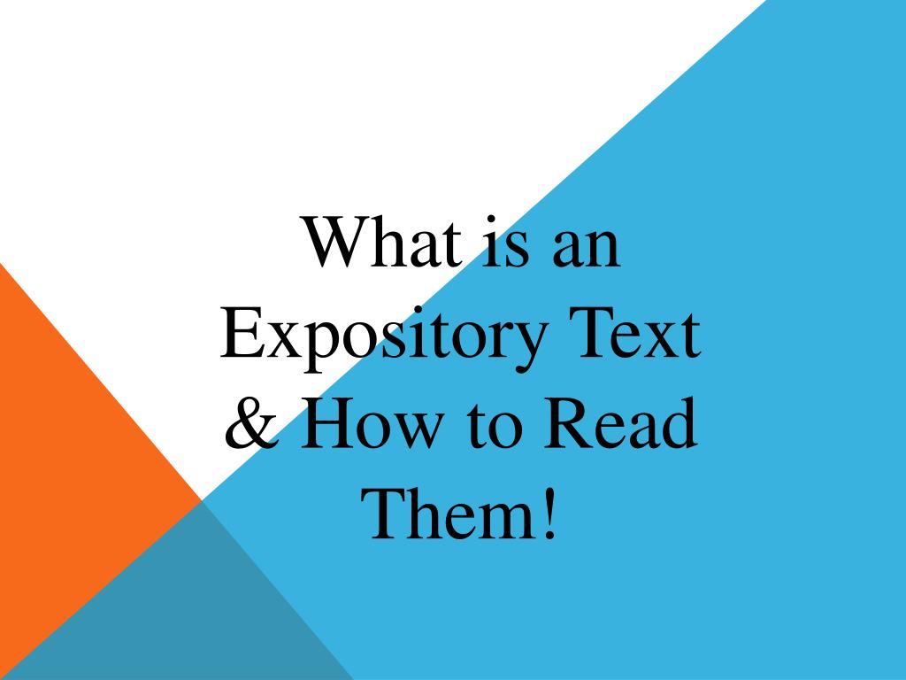 PPT - What is an Expository Text & How to Read Them! PowerPoint ...