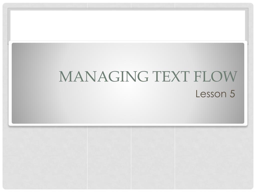 PPT - Managing Text Flow PowerPoint Presentation, free download - ID ...