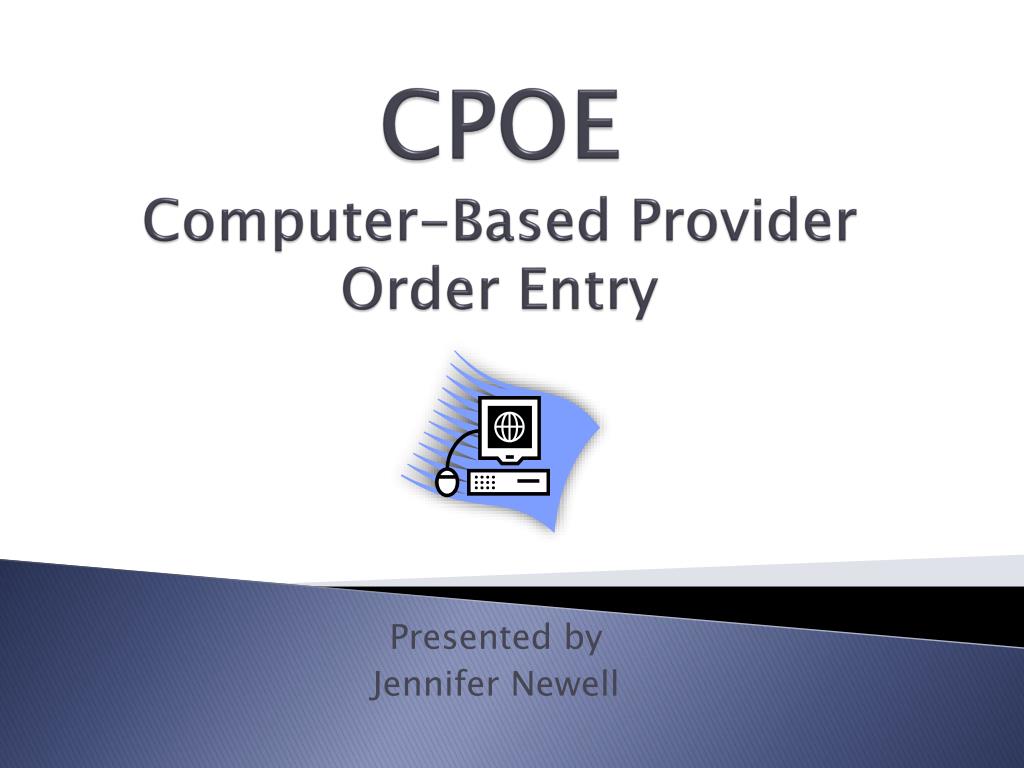 PPT - CPOE Computer-Based Provider Order Entry PowerPoint Presentation ...