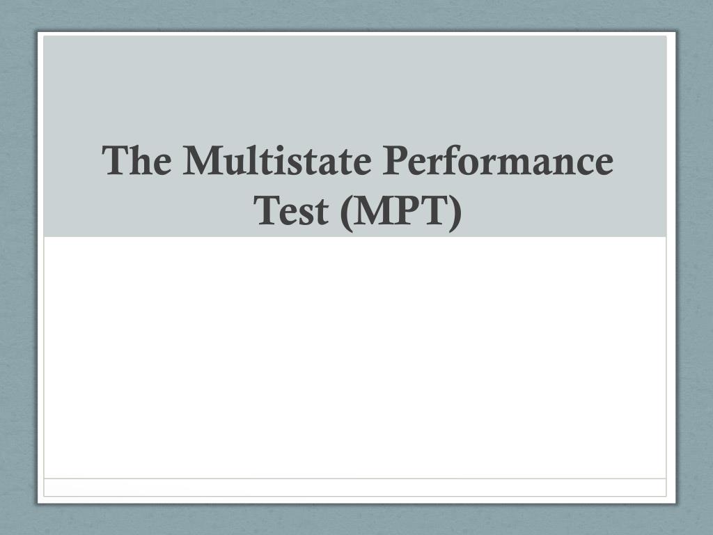 PPT - The Multistate Performance Test (MPT) PowerPoint Presentation ...