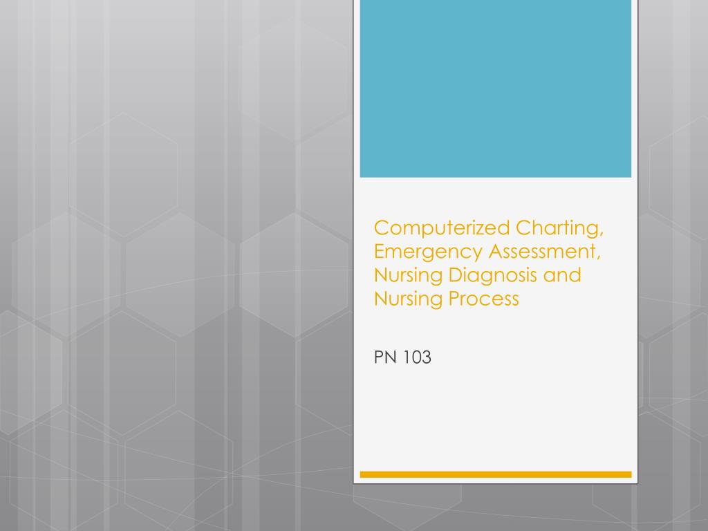 PPT - Computerized Charting, Emergency Assessment, Nursing Diagnosis ...