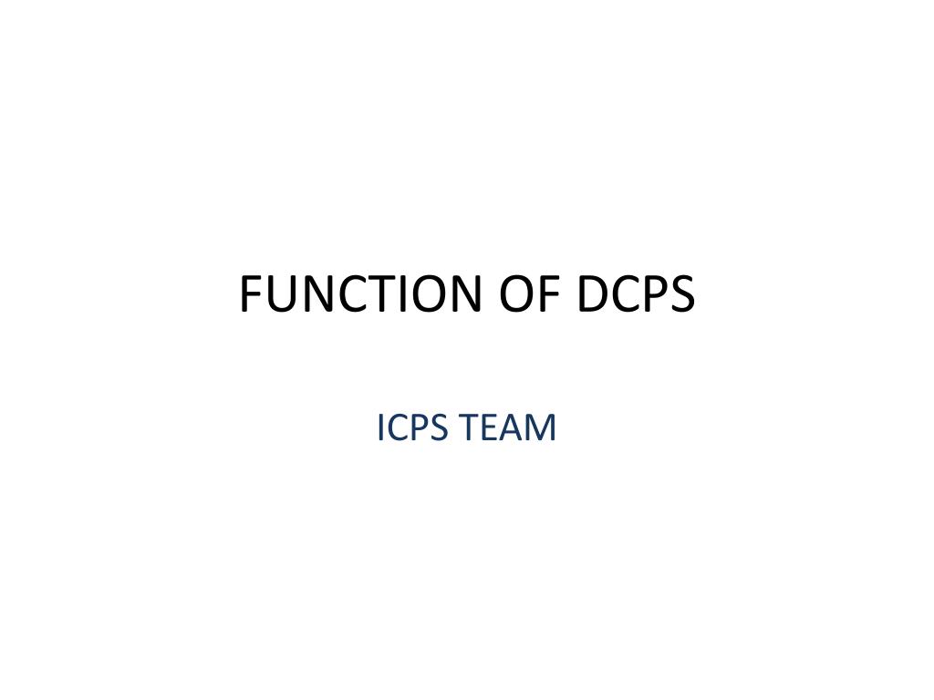 PPT - FUNCTION OF DCPS PowerPoint Presentation, free download - ID:1602906