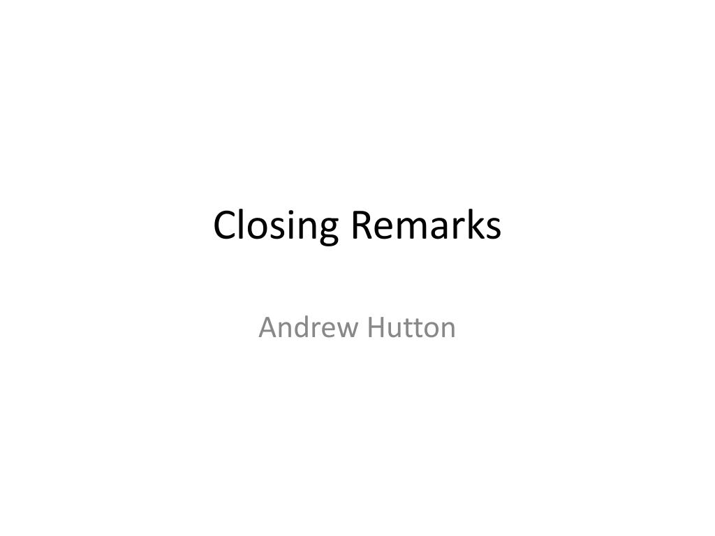 PPT - Closing Remarks PowerPoint Presentation, free download - ID:1603738