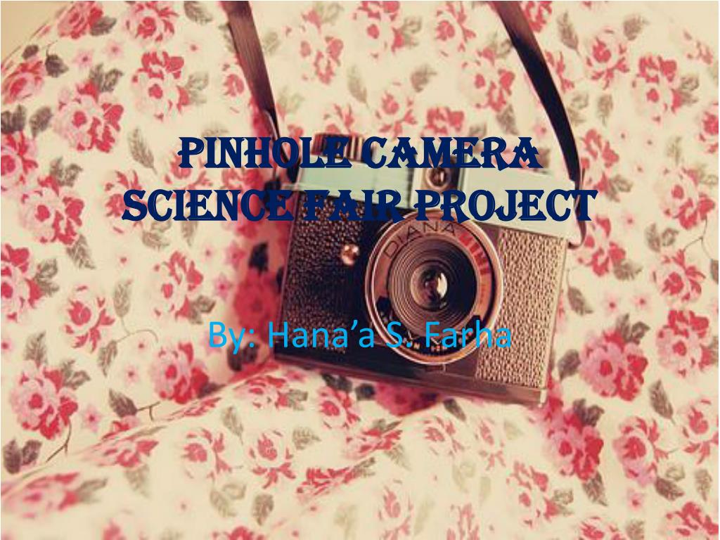 PPT - Pinhole Camera Science Fair Project PowerPoint Presentation, free ...