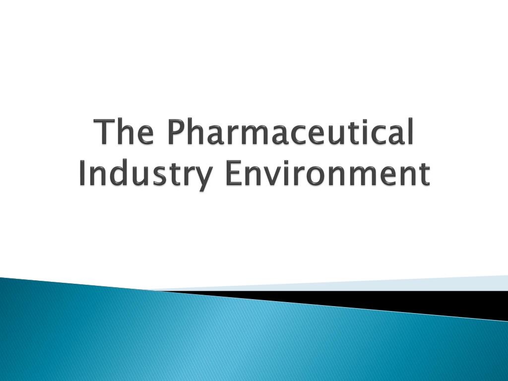 PPT - The Pharmaceutical Industry Environment PowerPoint Presentation ...
