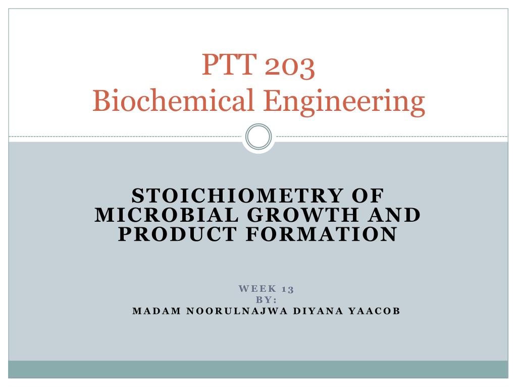 PPT - PTT 203 Biochemical Engineering PowerPoint Presentation, free ...
