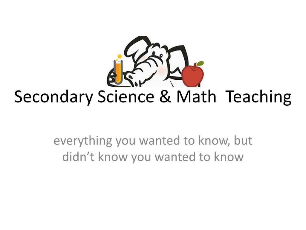 PPT - Secondary Science & Math Teaching PowerPoint Presentation - ID:1605903