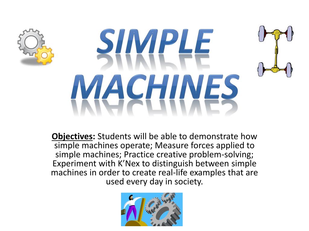 PPT - SIMPLE MACHINES PowerPoint Presentation, free download - ID:1606775