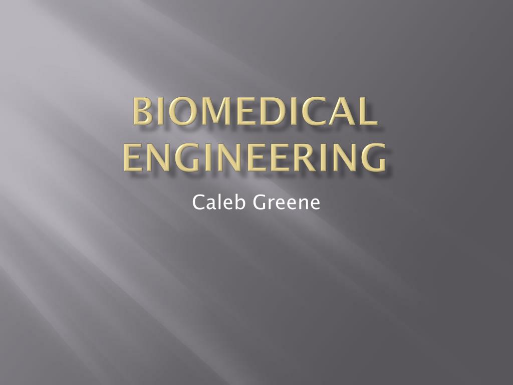 PPT - Biomedical Engineering PowerPoint Presentation, free download ...