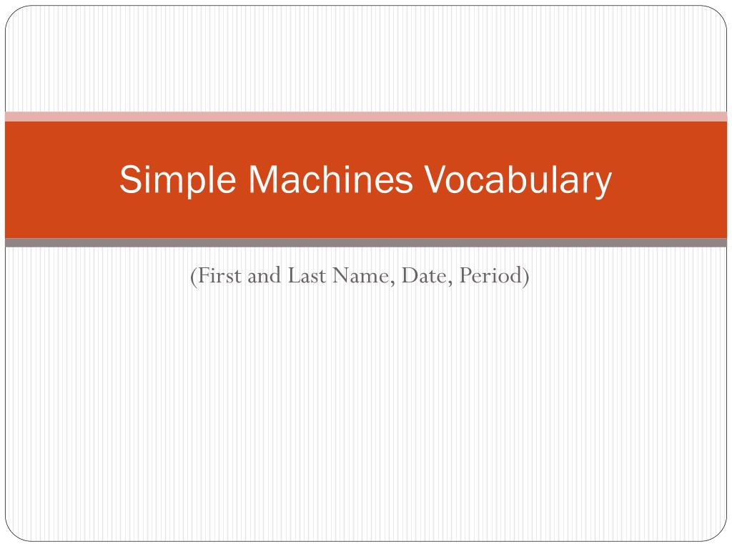 PPT - Simple Machines Vocabulary PowerPoint Presentation, free download ...