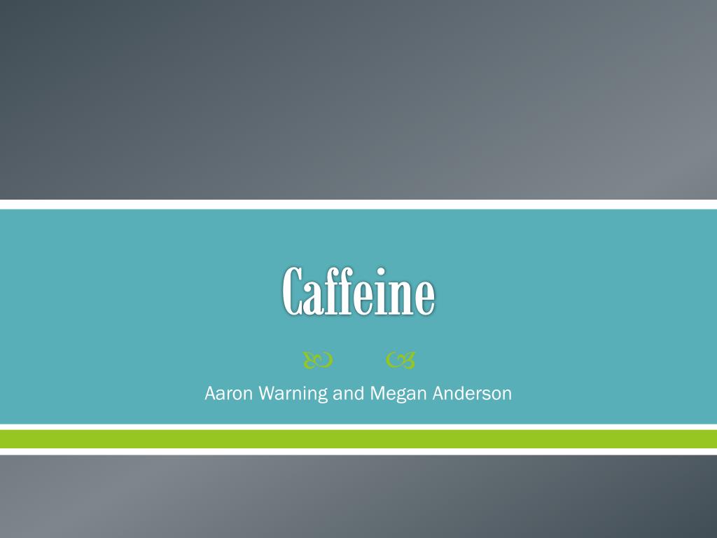 PPT - Caffeine PowerPoint Presentation, free download - ID:1607501