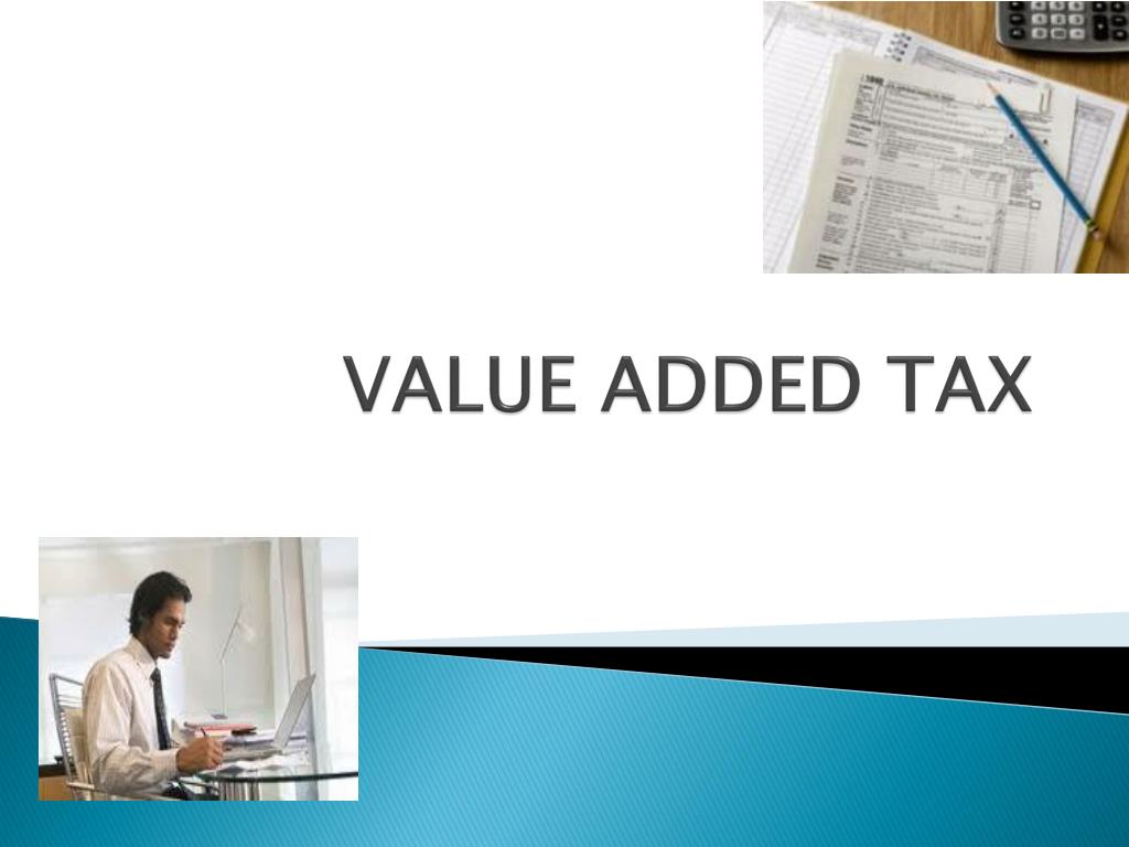 PPT - VALUE ADDED TAX PowerPoint Presentation, free download - ID:1607857