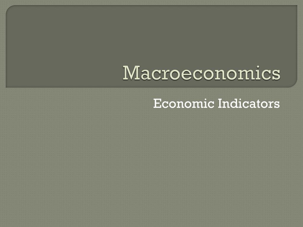 PPT - Macroeconomics PowerPoint Presentation, free download - ID:1608400