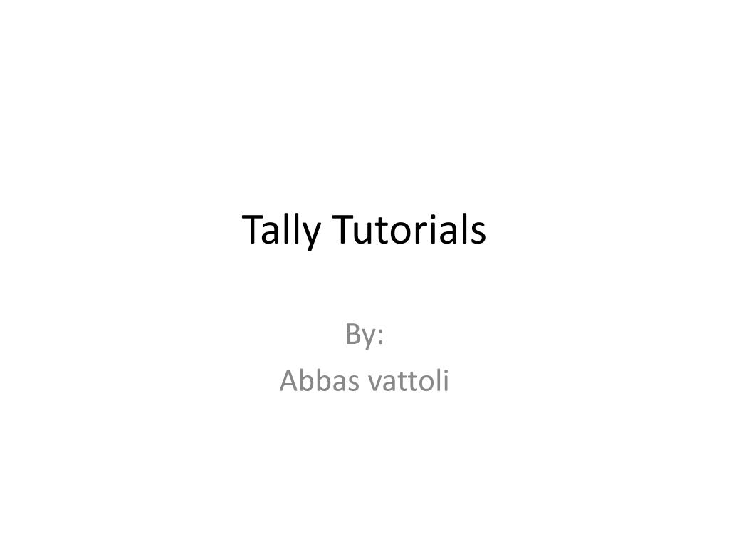 PPT - Tally Tutorials PowerPoint Presentation, free download - ID:1608519
