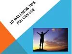 PPT - Wellness Tips To Stay Healthy As You Can Be PowerPoint ...