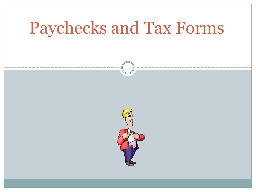 PPT - Paychecks and Tax Forms PowerPoint Presentation, free download ...