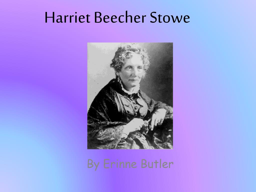 PPT - Harriet Beecher Stowe PowerPoint Presentation, free download - ID ...