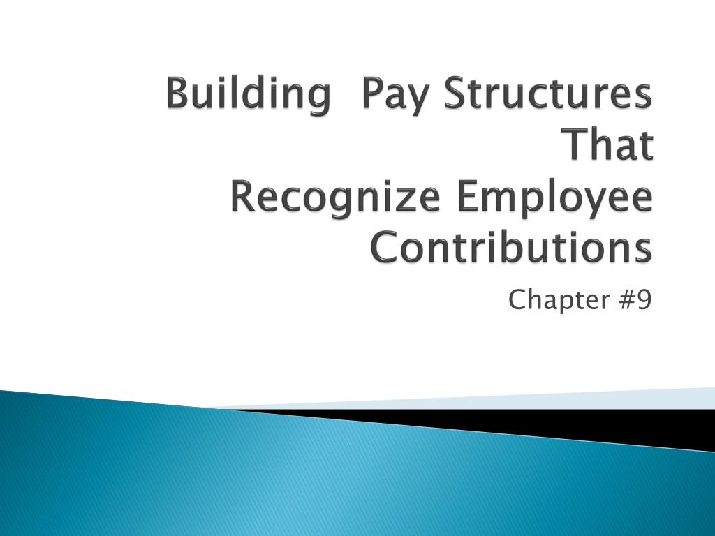 PPT - Building Pay Structures That Recognize Employee Contributions ...