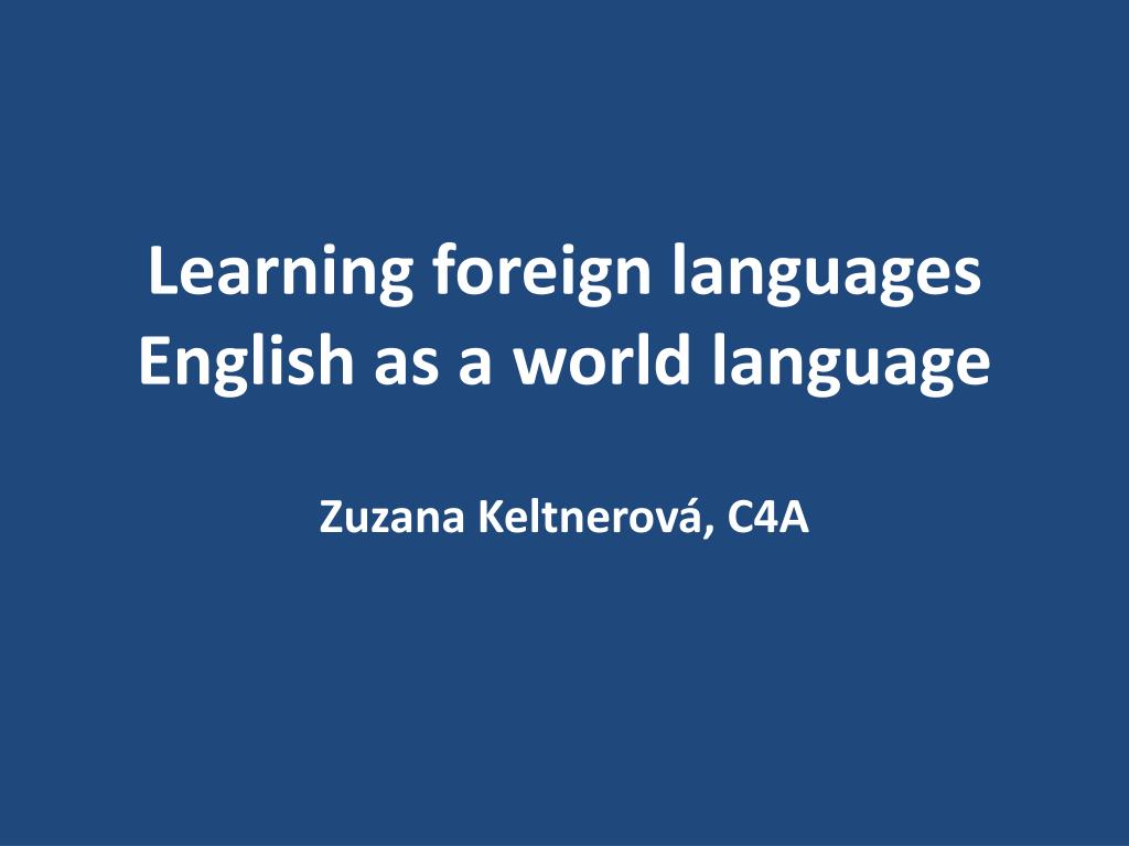 PPT - Learning foreign languages English as a world language PowerPoint ...