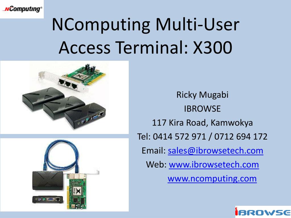 PPT - NComputing Multi-User Access Terminal: X300 PowerPoint ...