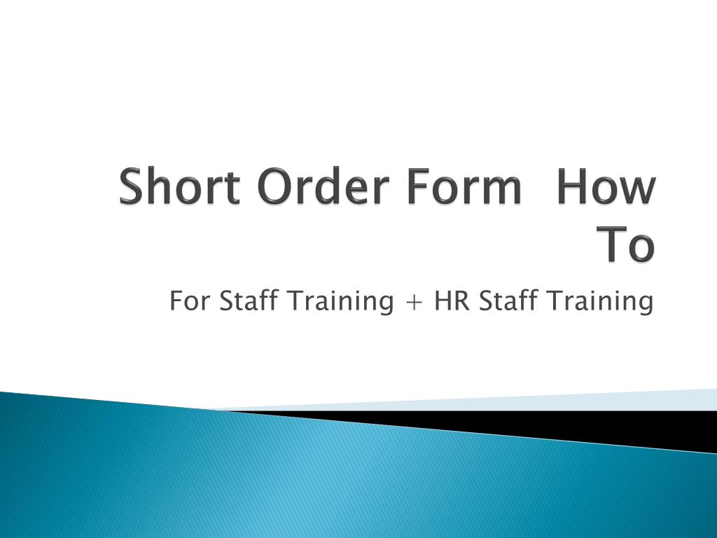 PPT - Short Order Form How To PowerPoint Presentation, free download ...