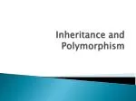 PPT - Inheritance and Polymorphism PowerPoint Presentation, free ...