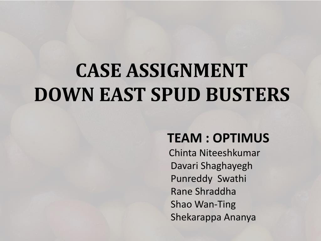 PPT - CASE ASSIGNMENT DOWN EAST SPUD BUSTERS PowerPoint Presentation ...