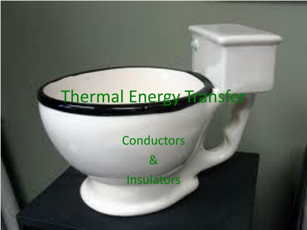 PPT - Thermal Energy Transfer PowerPoint Presentation, free download ...