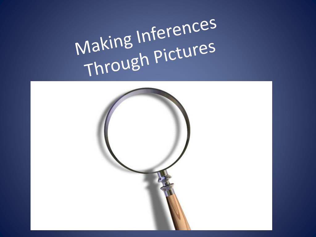 PPT - Making Inferences Through Pictures PowerPoint Presentation, free ...