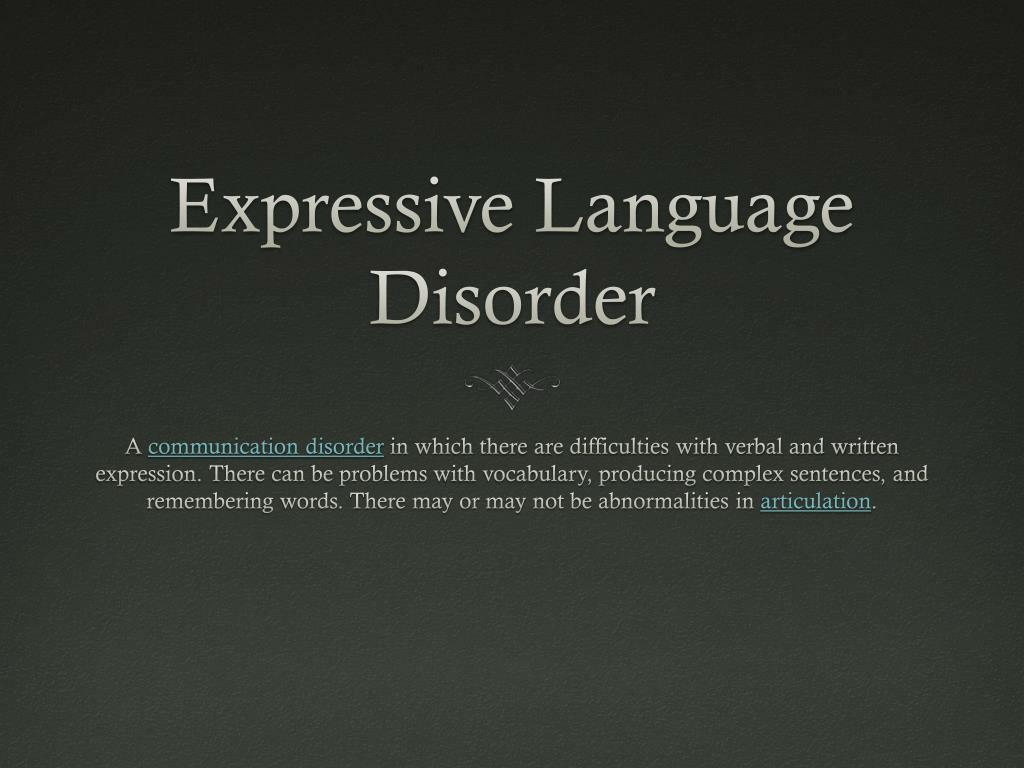 PPT - Expressive Language Disorder PowerPoint Presentation, free ...