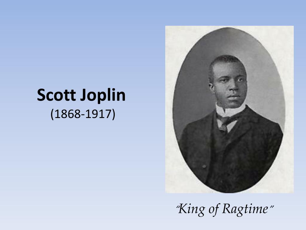 PPT - Scott Joplin (1868-1917) PowerPoint Presentation, free download ...