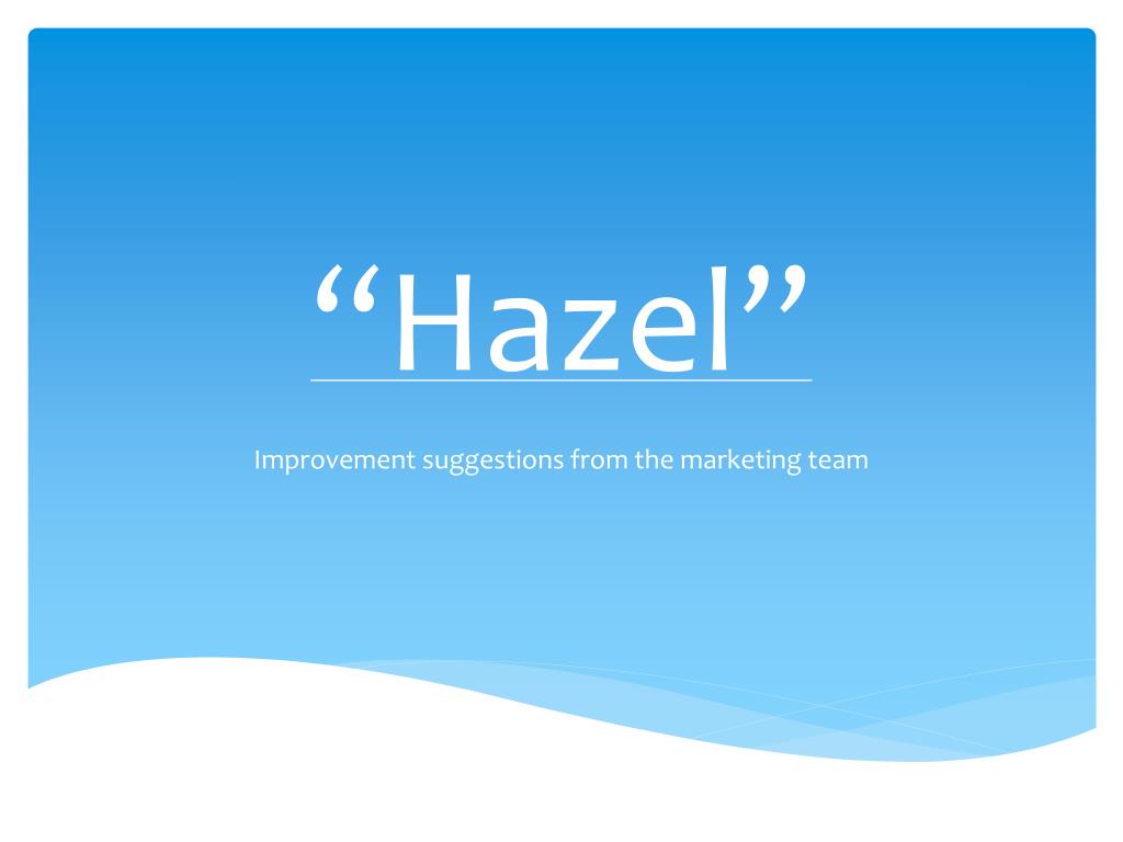 PPT - “ Hazel ” PowerPoint Presentation, free download - ID:1612208