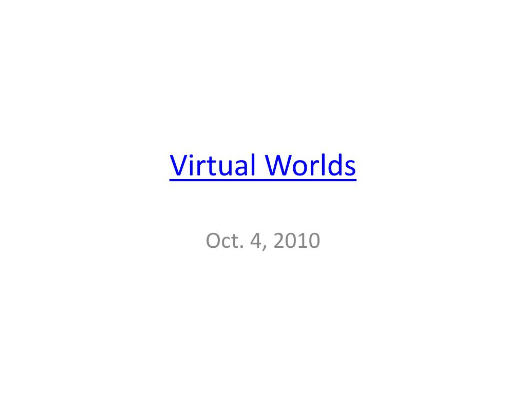 PPT - Virtual Worlds PowerPoint Presentation, free download - ID:1612448
