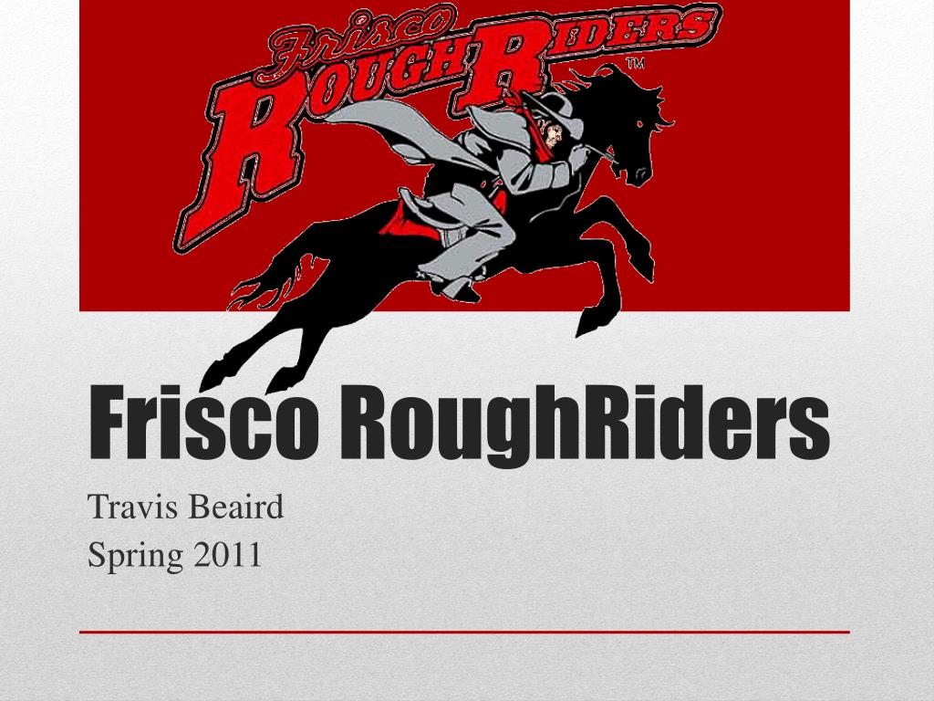 PPT - Frisco RoughRiders PowerPoint Presentation, free download - ID ...