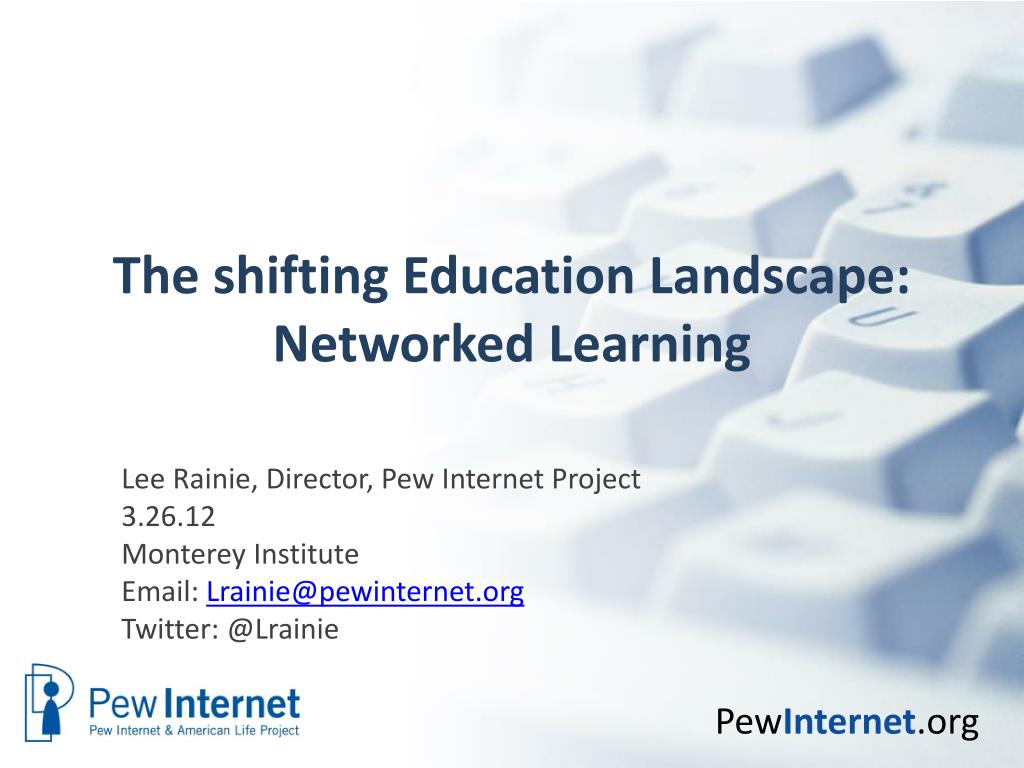 PPT - The shifting Education Landscape: Networked Learning PowerPoint Presentation - ID:1613597