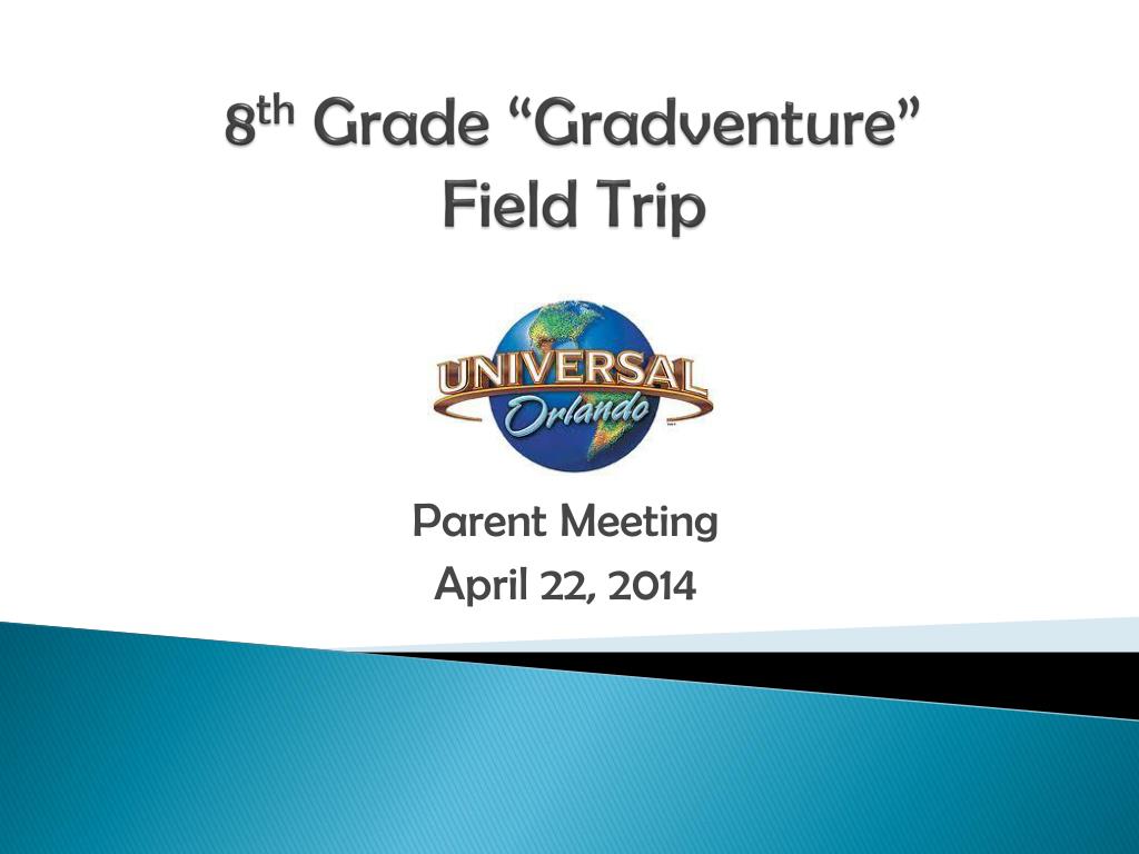 PPT - 8 th Grade “ Gradventure ” Field Trip PowerPoint Presentation ...