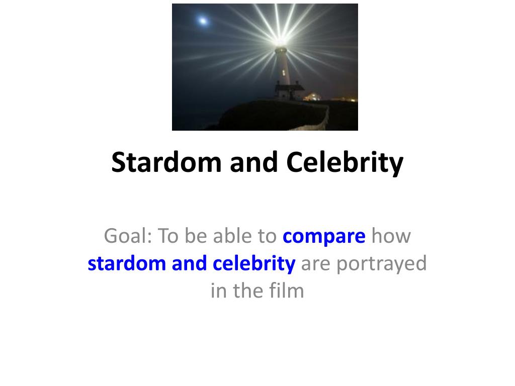 PPT - Stardom and Celebrity PowerPoint Presentation, free download - ID ...