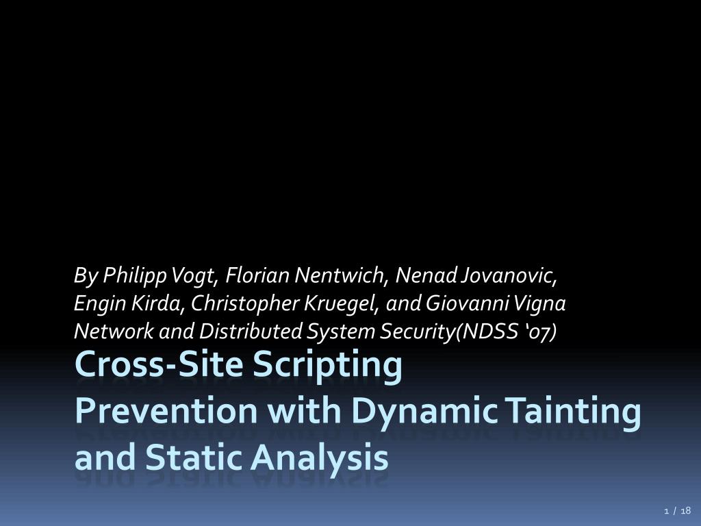 PPT - Cross-Site Scripting Prevention with Dynamic Tainting and Static ...