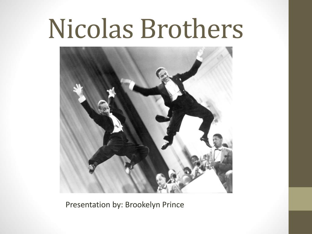 PPT - Nicolas Brothers PowerPoint Presentation, free download - ID:1615215