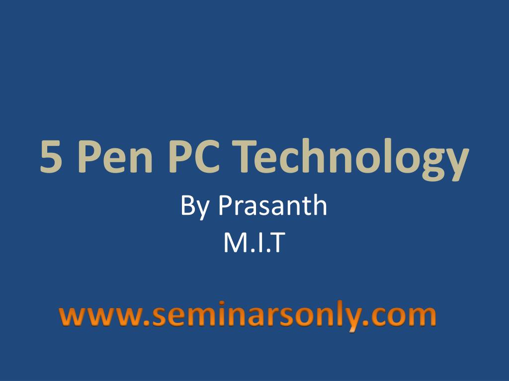 PPT - 5 Pen PC Technology By Prasanth M.I.T PowerPoint Presentation ...