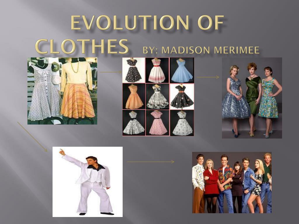 PPT - Evolution of clothes By: Madison Merimee PowerPoint Presentation ...