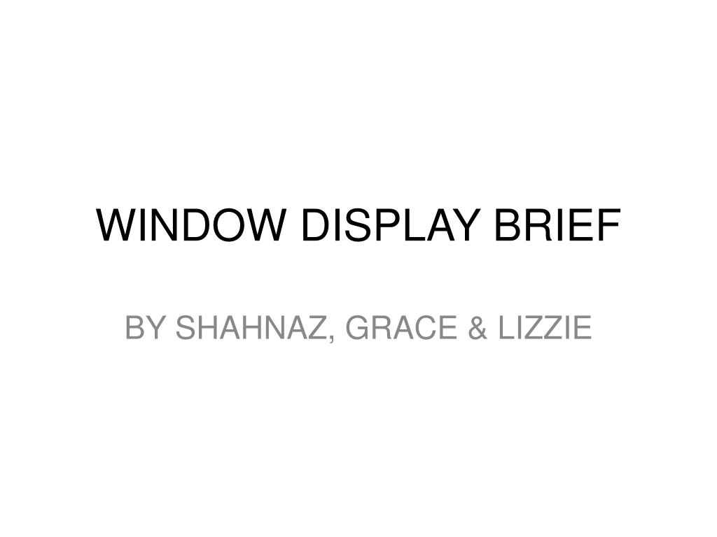 PPT - WINDOW DISPLAY BRIEF PowerPoint Presentation, free download - ID ...